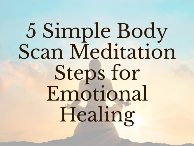 5 Simple Body Scan Meditation Steps for Emotional Healing